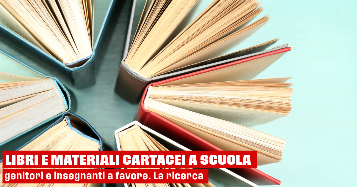 Libri e materiali cartacei a scuola: genitori e insegnanti a favore. La ...