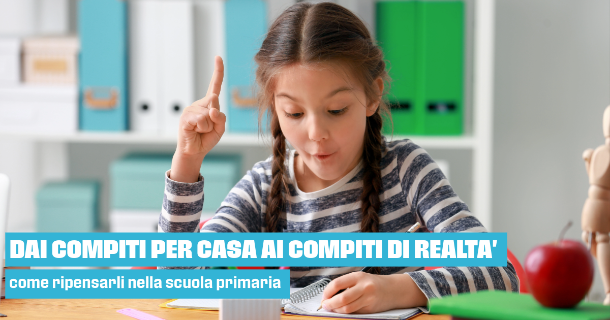 Dai compiti per casa ai compiti di realtà: come ripensarli nella scuola ...