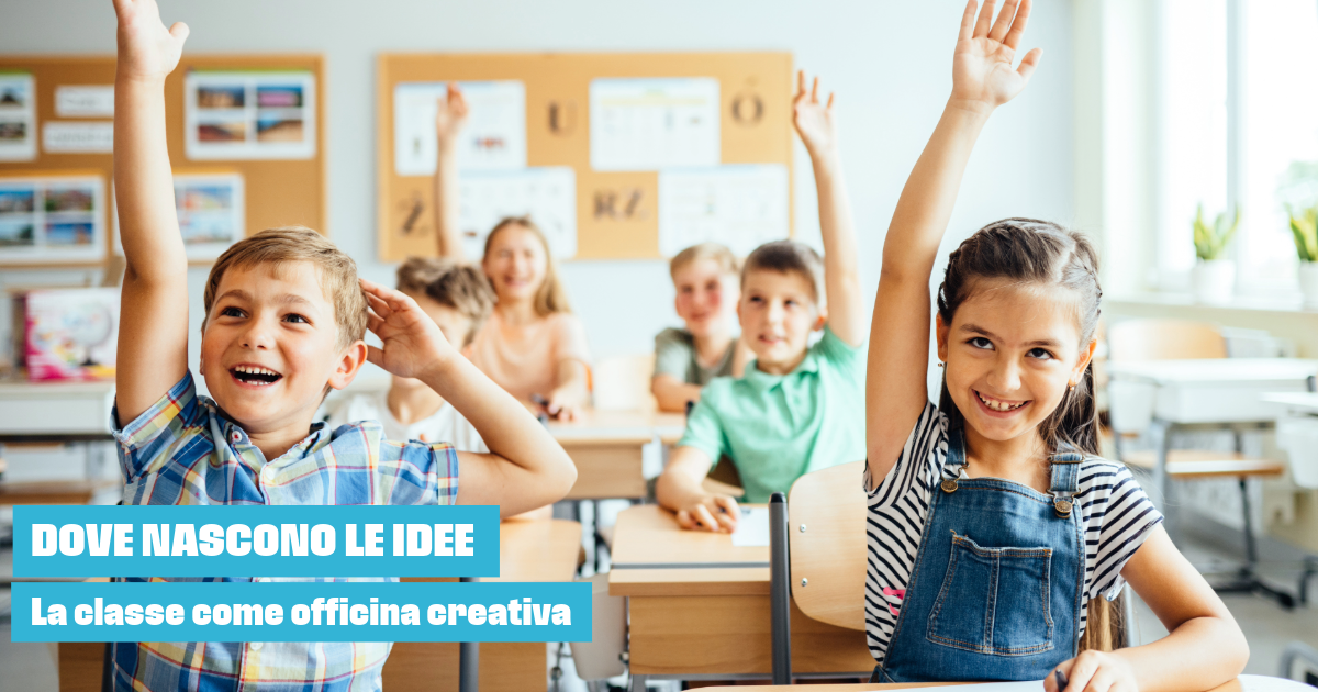 Dove nascono le idee. La classe come officina creativa - Tuttoscuola