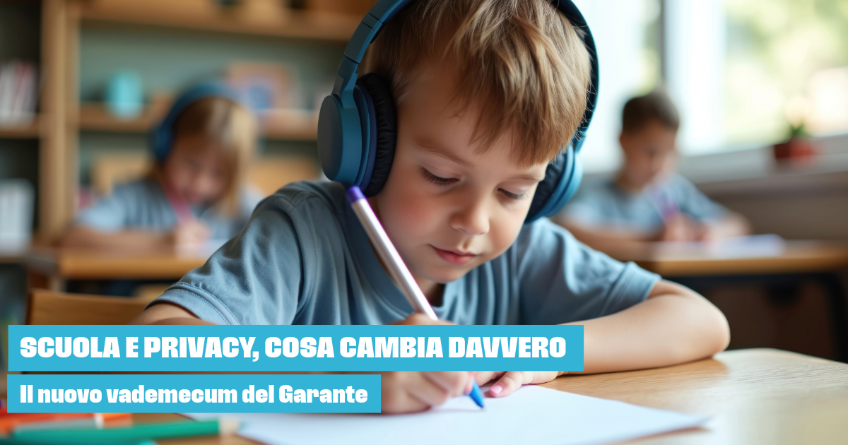 Scuola e privacy, cosa cambia davvero: il nuovo vademecum del Garante ...